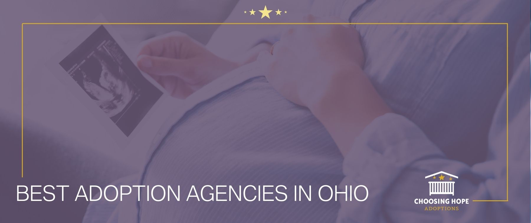 Best Adoption Agencies Ohio | Choosing Hope Adoptions